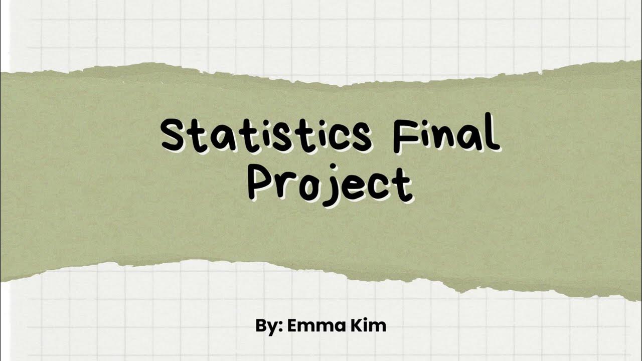 Emma Kim- Statistics Final Project - YouTube