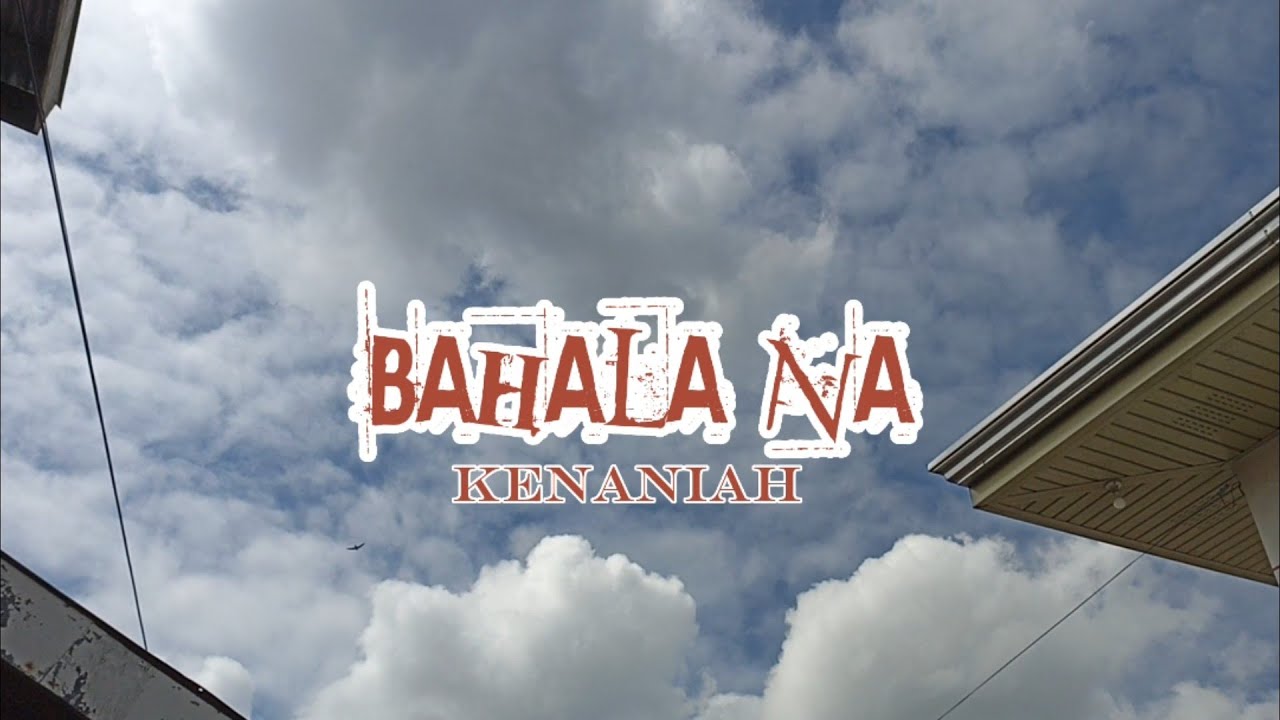 kenaniah (BAHALA NA) music video - YouTube