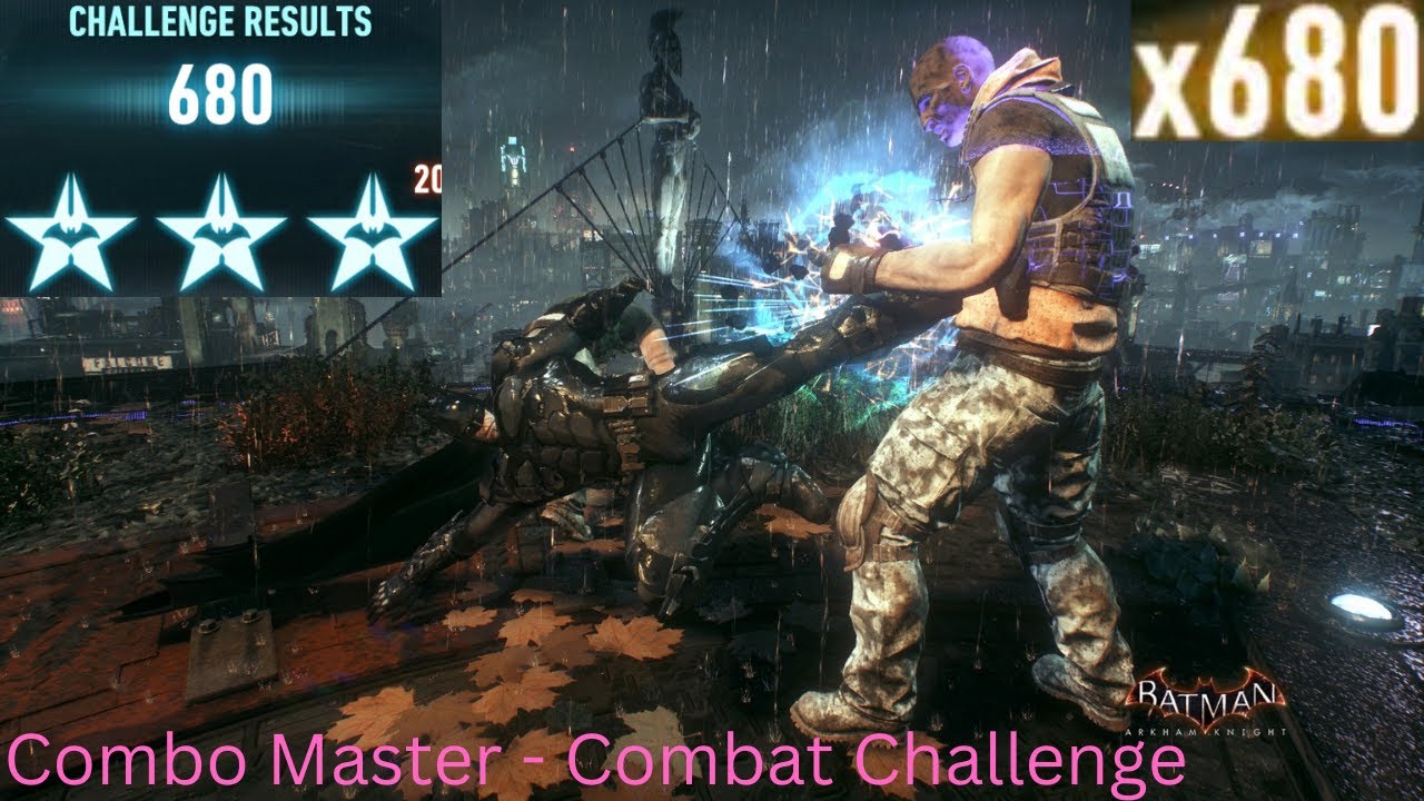 Batman Arkham Knight Combo Master - Combat Challenge (x680 Combo) - YouTube