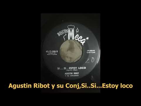 Agustin Ribot y su Conjunto, Si SI Estoy Loco - YouTube