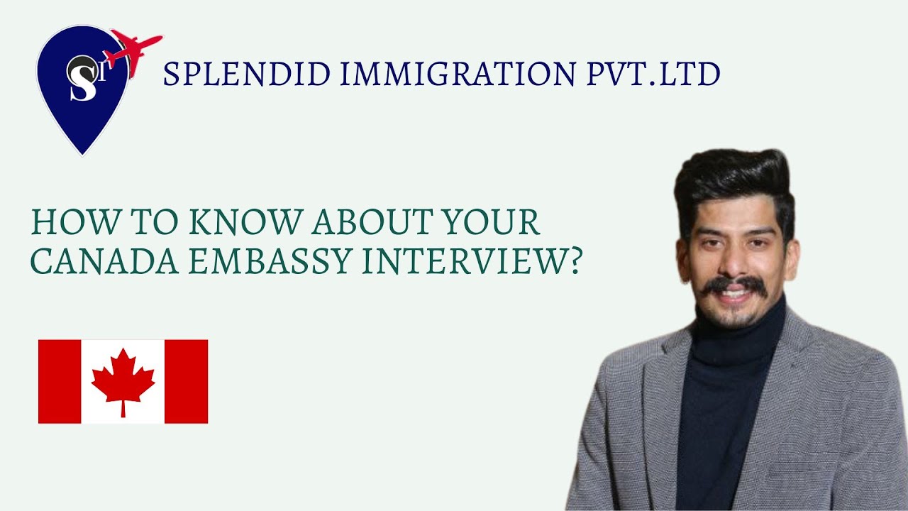 How to Know About Your Canada Embassy Interview? - YouTube