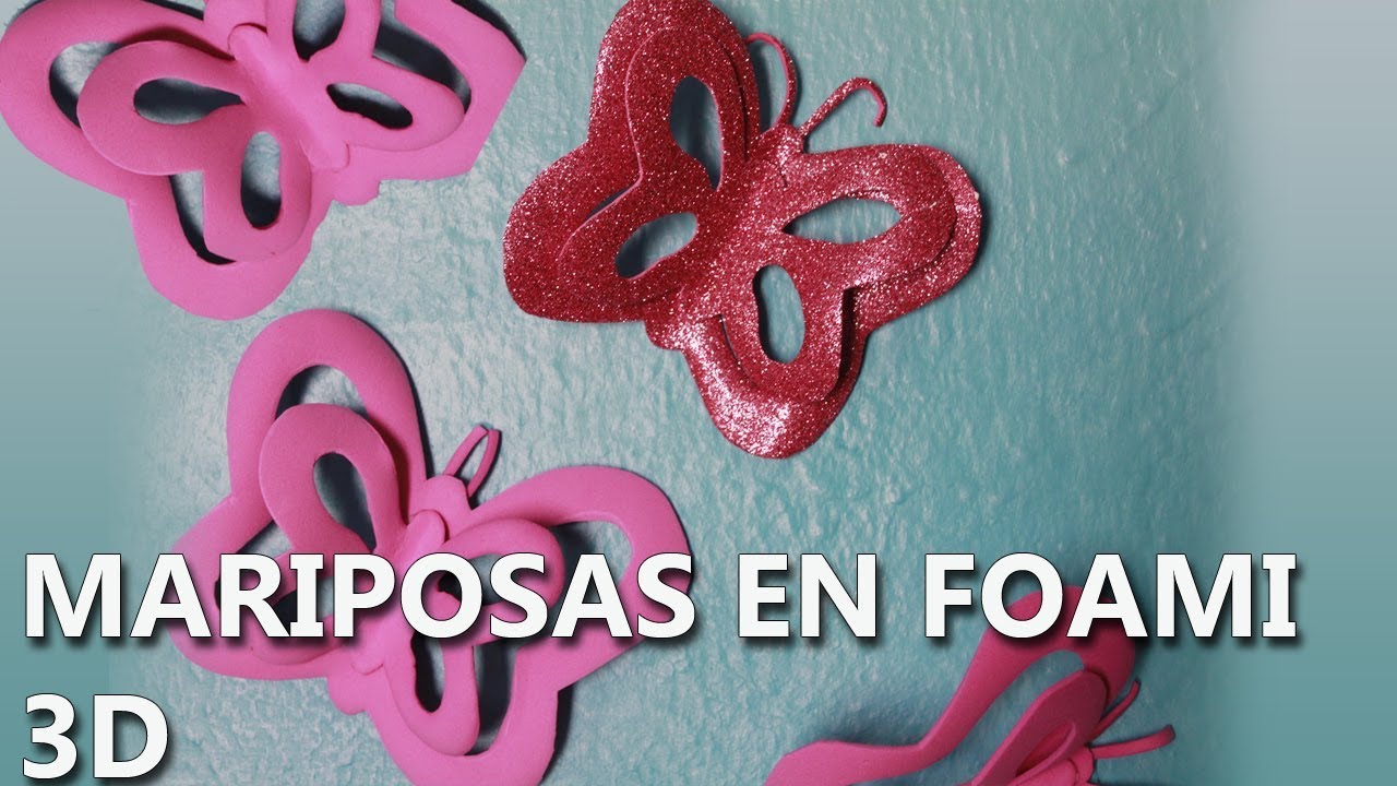 MARIPOSA EN FOAMI 3D | MAnualidades faciles de hacer en casa - YouTube