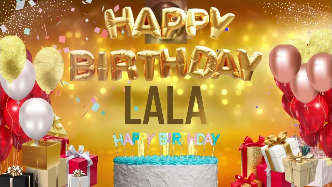 LALA - Happy Birthday Lala - YouTube