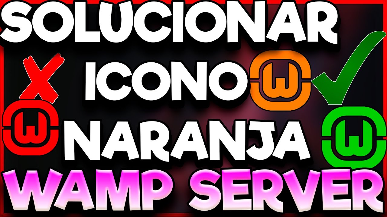 ¡Solución! al Icono Color Naranja en Wampserver - YouTube