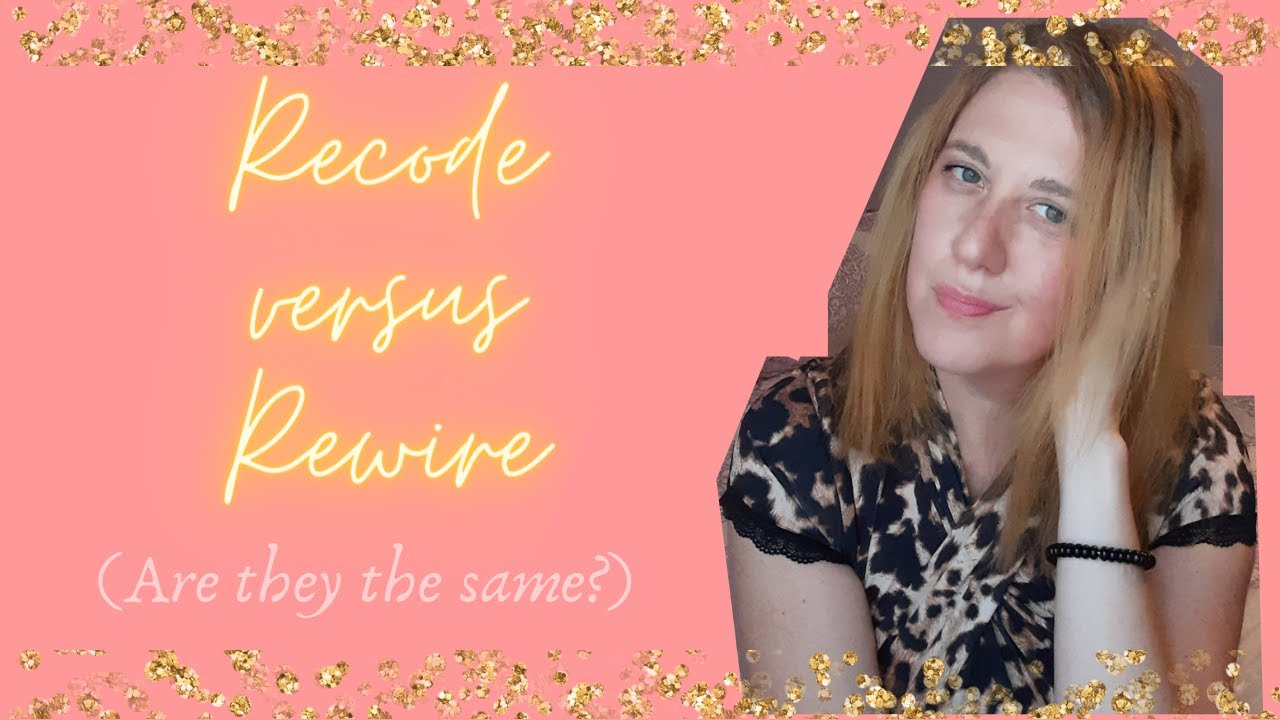 Recode versus Rewire meaning (are they the same?) - YouTube