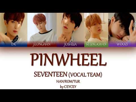 SEVENTEEN (세븐틴) - SVT VOCAL TEAM - PINWHEEL (바람개비) [HAN|ROM|TÜRKÇE ALTYAZILI]