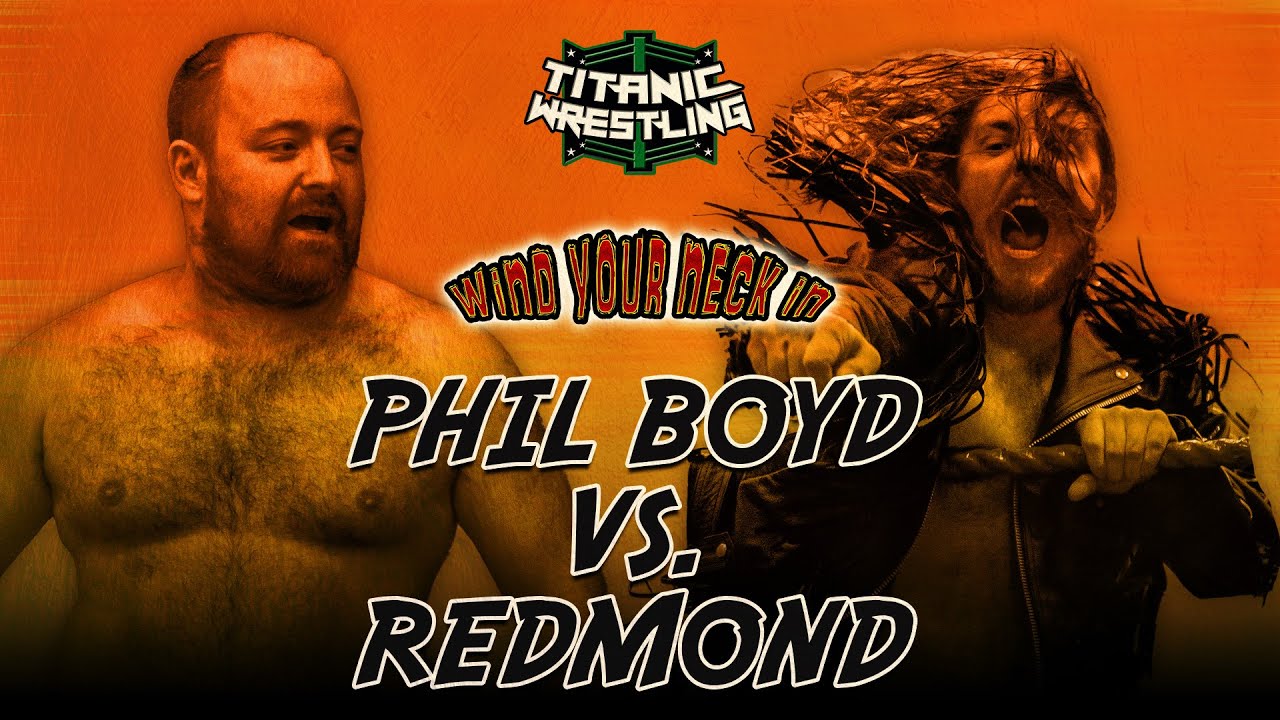 Full Match: Redmond Vs. Phil Boyd - Titanic Wrestling - Wind Your Neck In 2023 - YouTube