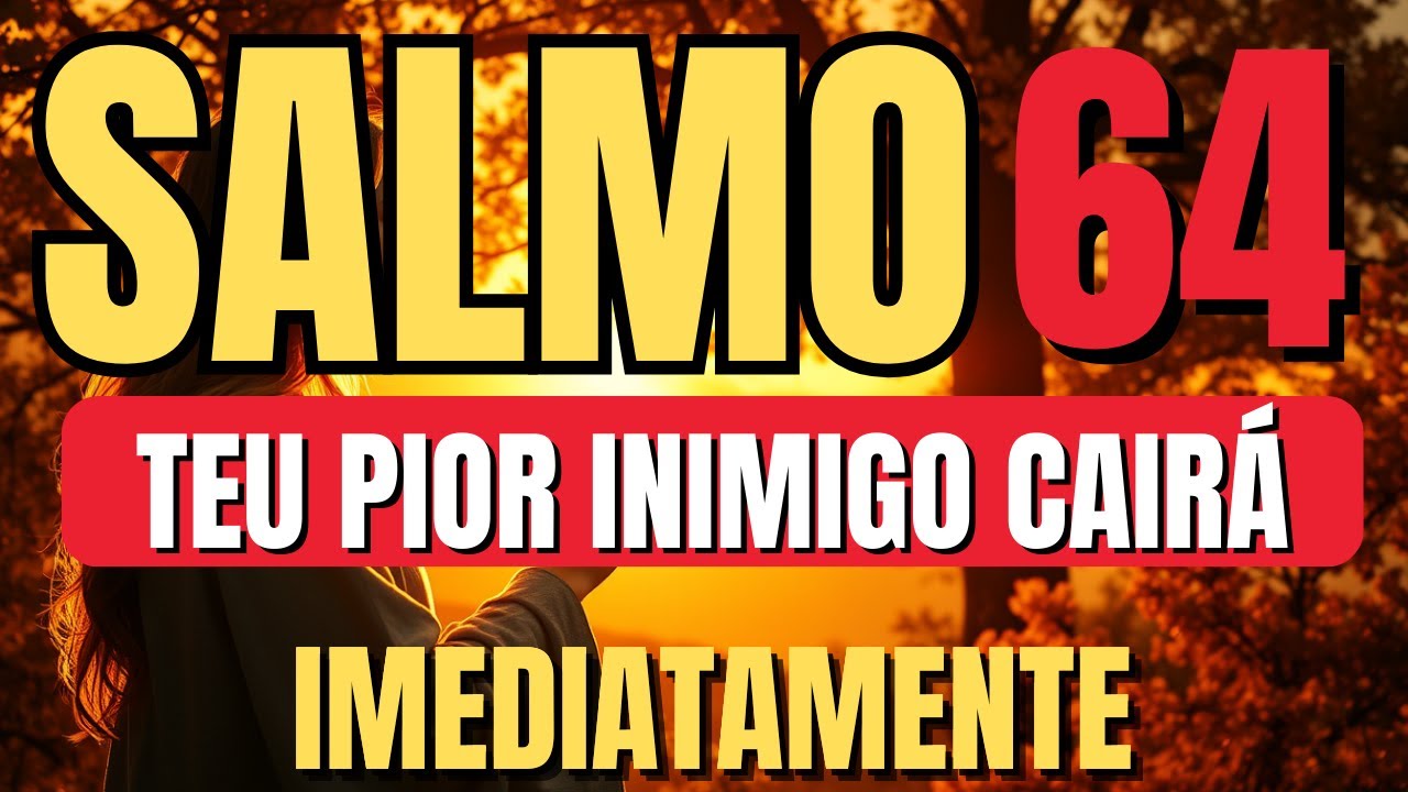 SALMO 64 ORAÇÃO FORTE E PODEROSA PARA TER SUAS ORAÇÕES RESPONDIDAS ...