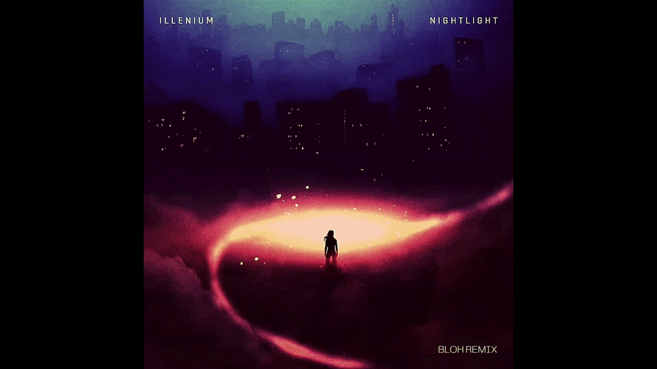 ILLENIUM - Nightlight (BLOH Remix) - YouTube