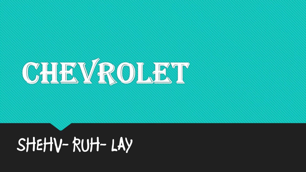 CHEVROLET Pronunciation - YouTube