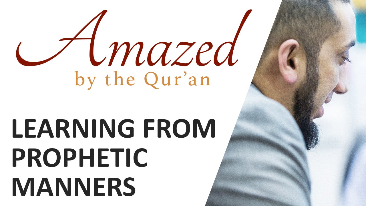 Amazed by the Quran with Nouman Ali Khan: Learning From Prophetic ...