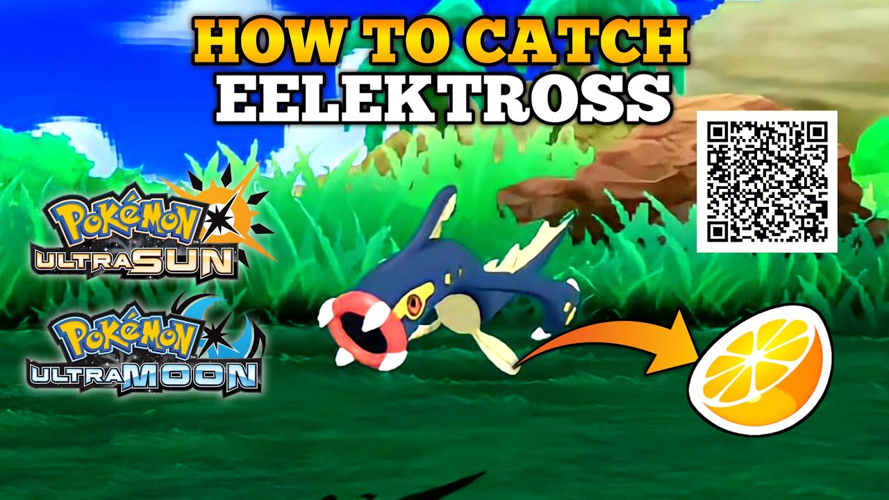 How To Catch Eelektross In Pokemon Ultra Sun and Ultra Moon | Citra ...