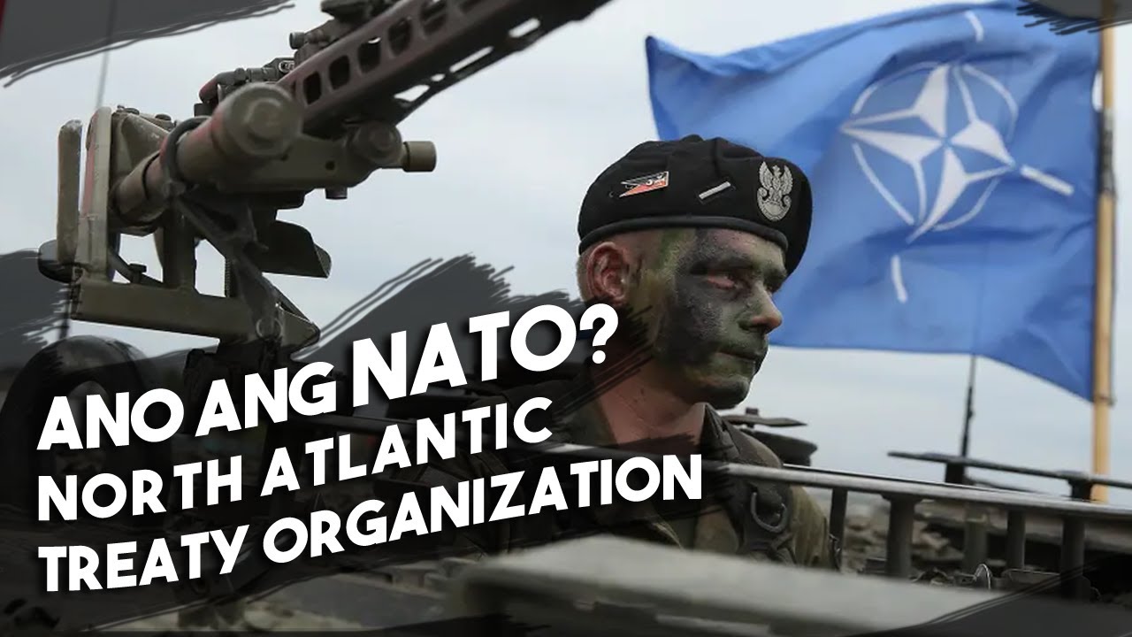 M2M #6: Ano ang NATO (North Atlantic Treaty Organization)? Para Saan ...