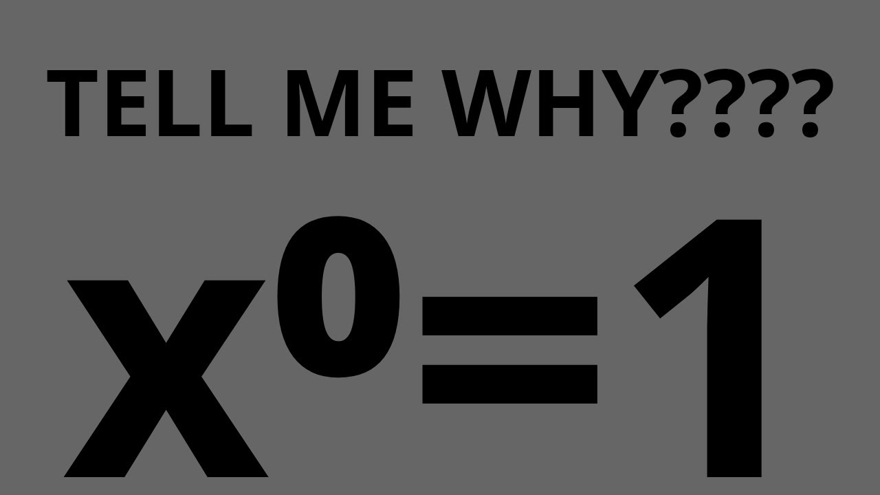 X POWER 0 IS 1 || 0 POWER 0 EXPLAINED || DIVISION BY 0 - YouTube