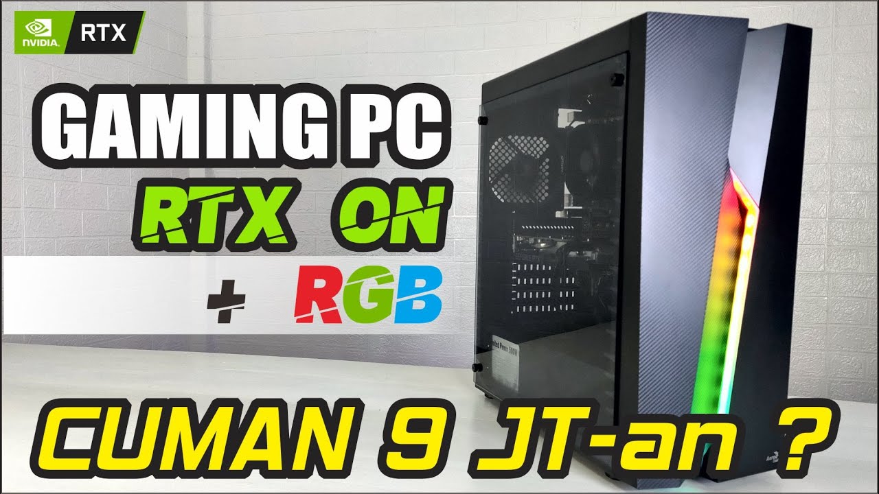 Rakit Gaming PC RTX ON + RGB 9 juta -an aja ! - YouTube