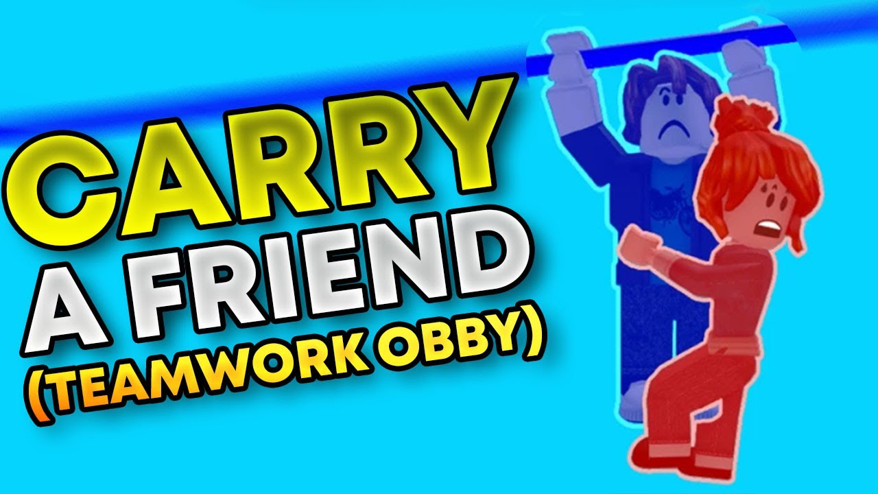Carry A Friend! (Teamwork Obby) ROBLOX | Gameplay - YouTube