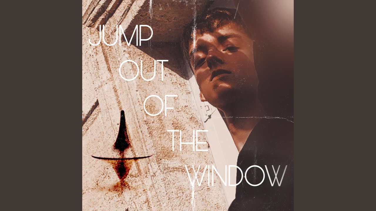 Jump Out Of The Window - YouTube