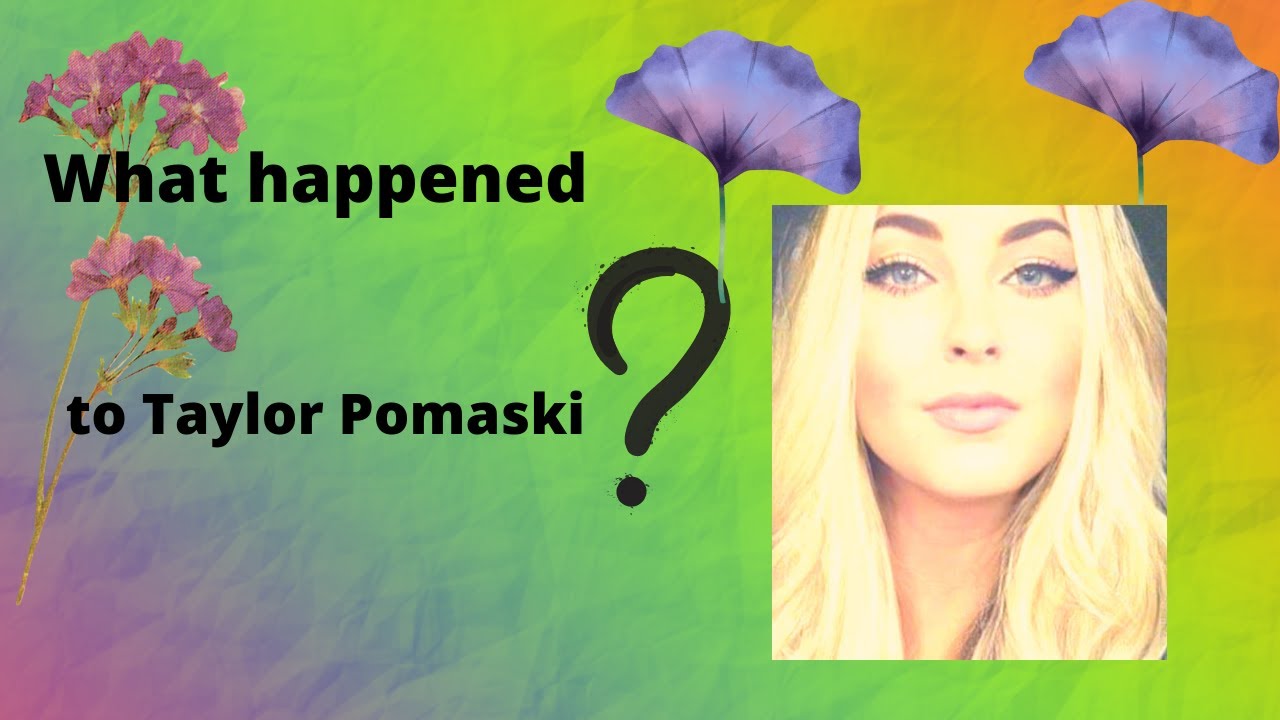 What happened to TAYLOR POMASKI? [ Disappearance of Taylor Pomaski ...