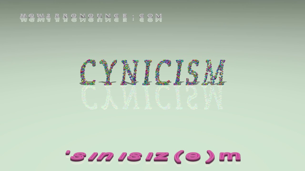 cynicism - pronunciation + Examples in sentences and phrases - YouTube