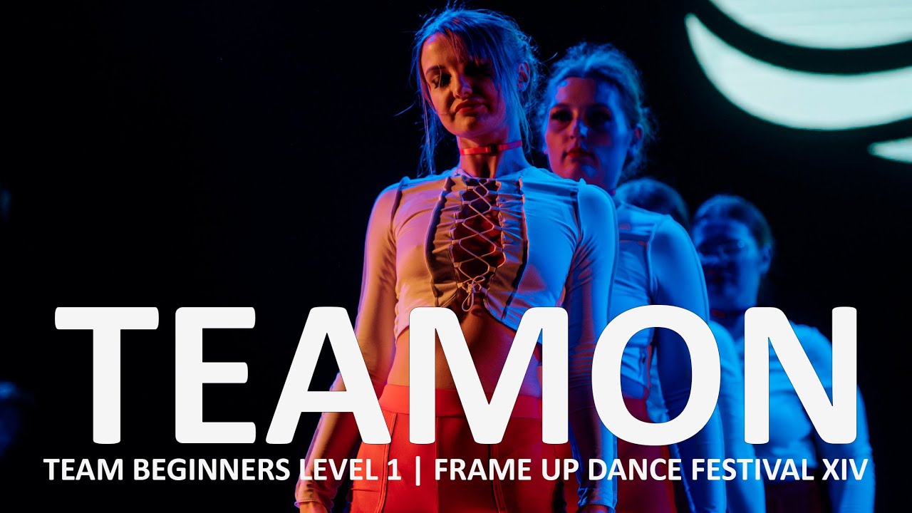 TEAMON - TEAM BEGINNERS LEVEL 1 | FRAME UP DANCE FESTIVAL XIV - YouTube