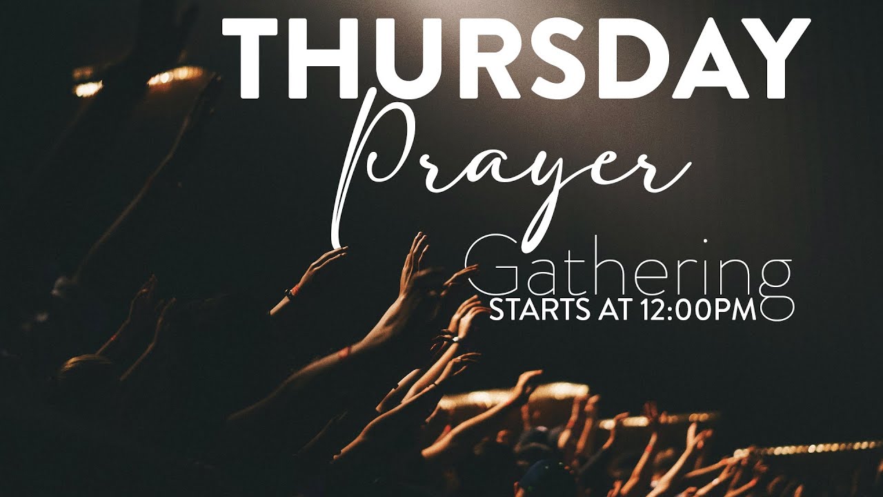 Thursday Prayer Gathering - YouTube
