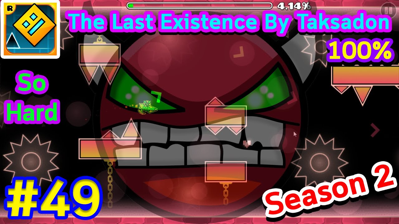 Geometry Dash #49 : The Last Existence 100% By Taksadon [Me] [Verified ...