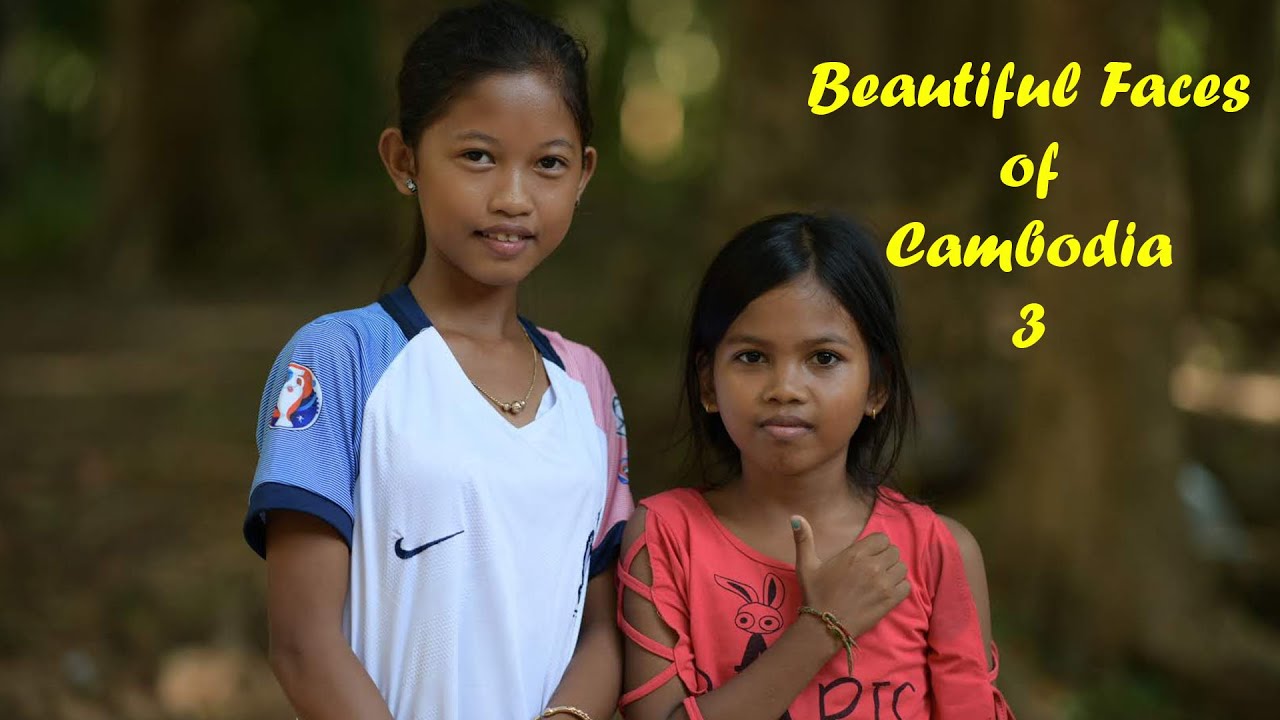 Beautiful Faces of Cambodia 4K Part 3 - YouTube