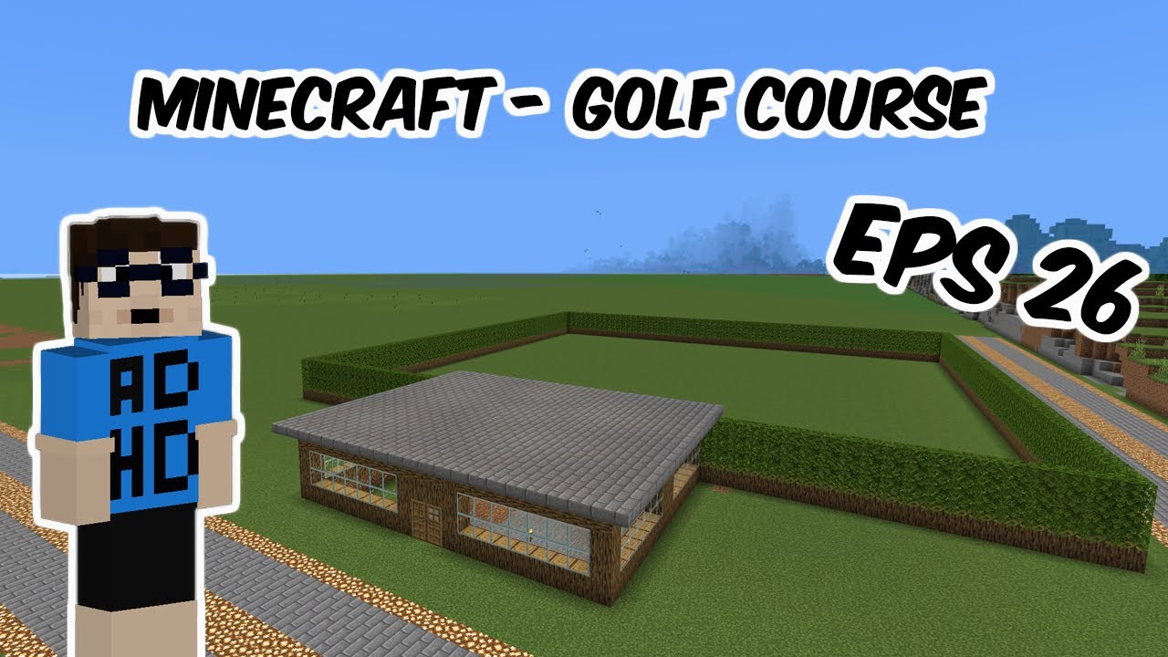 Minecraft - Golf Course [26] - YouTube
