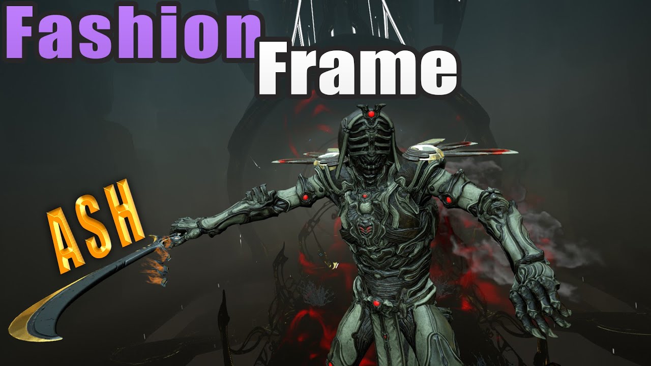 My Ash Fashion Frame | Warframe - YouTube