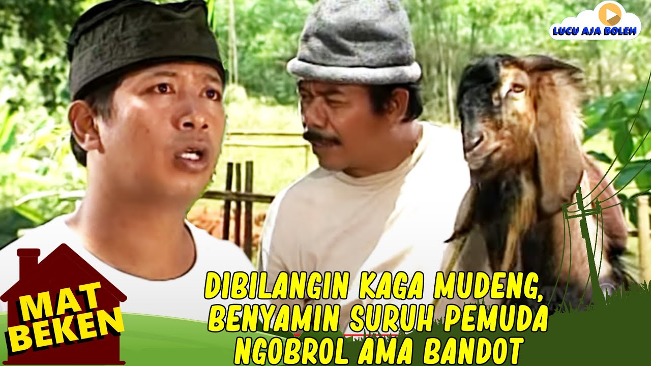 DIBILANGIN KAGA MUDENG, BENYAMIN SURUH PEMUDA NGOBROL AMA BANDOT - MAT ...