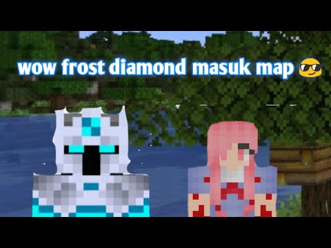 Frost diamond masuk map - YouTube