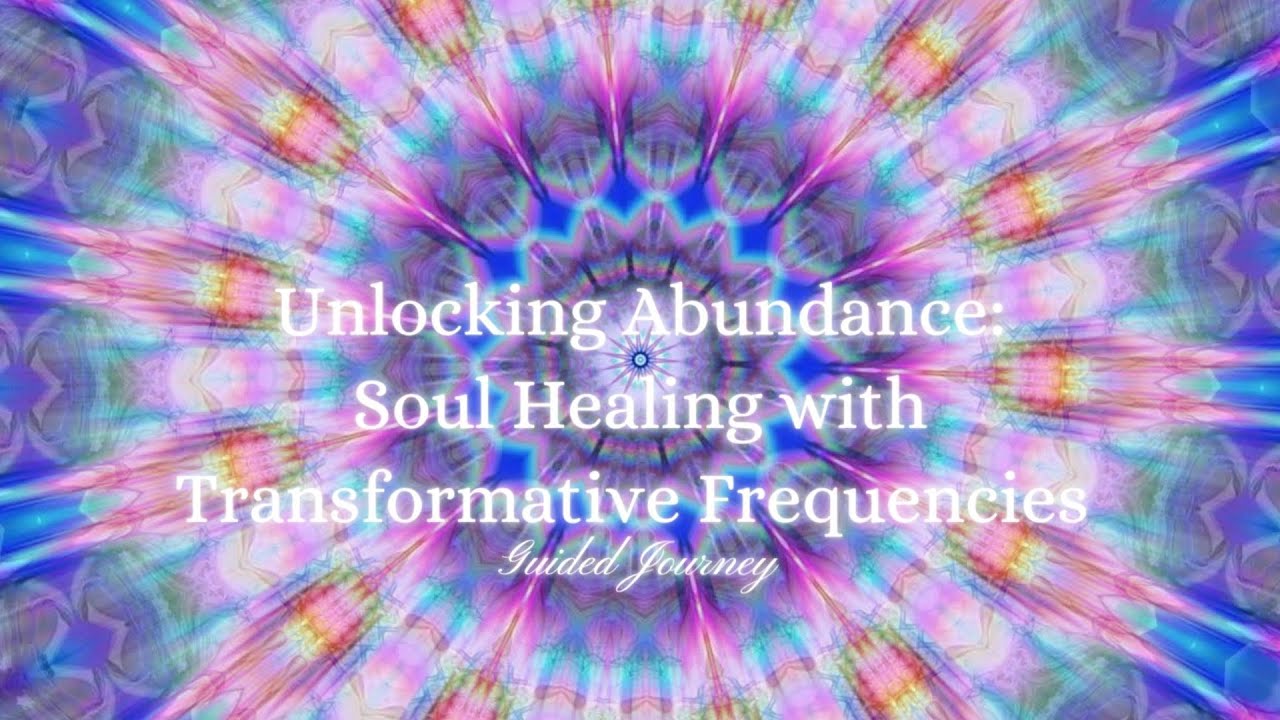 Subliminal | Unlocking Abundance | Soul Healing With Transformative ...