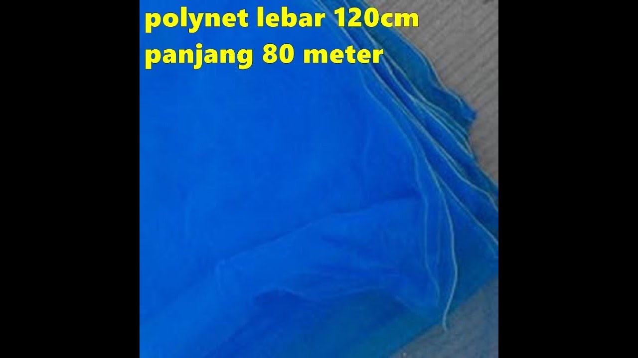 Polynet biru Lebar 120 cm Panjang 80 meter Anyaman 0.3cm persegi - YouTube