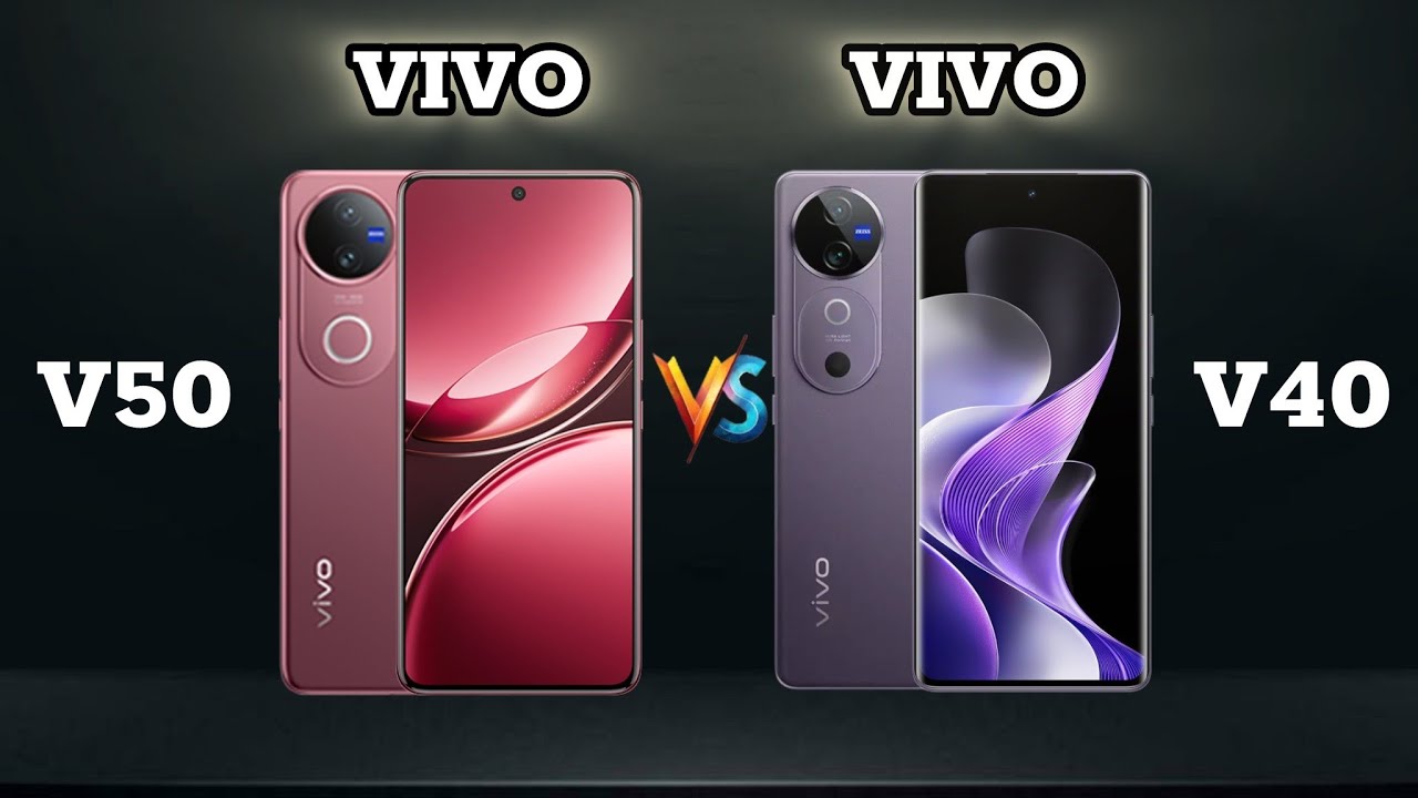 Vivo V50 vs Vivo V40 Full Specification Comparison | Which One is ...