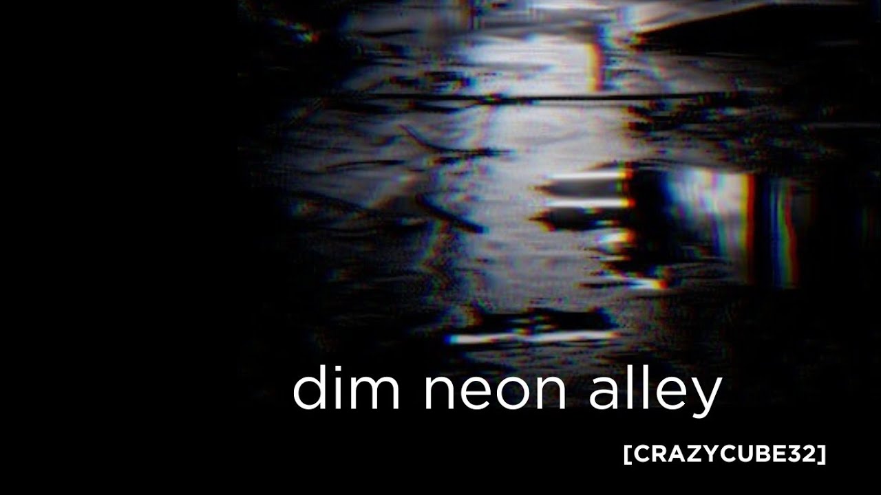 Dim Neon Alley (ambience in [brackets] LP) - YouTube