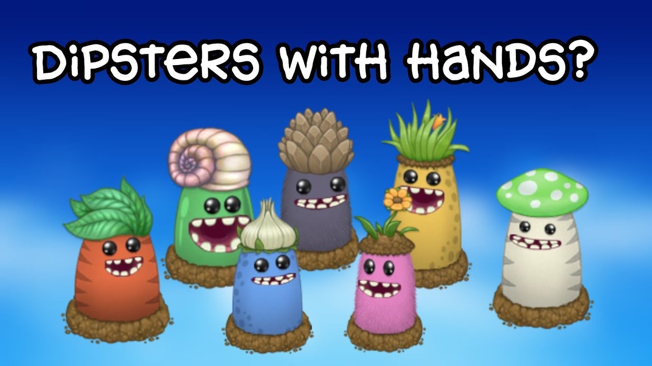 what if dipsters had hands || my singing monsters - YouTube