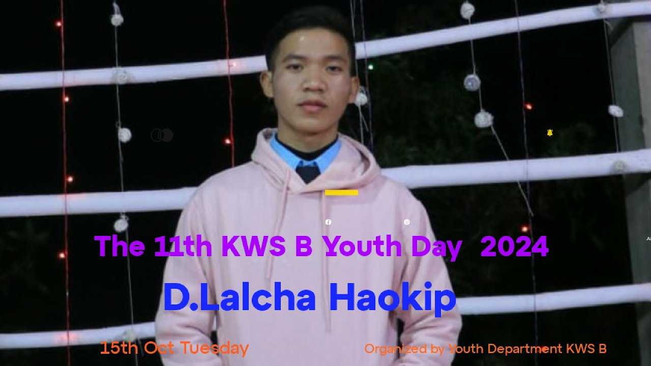 Chonse hi jeng jong leng🎙️GL.D Lalcha Haokip KWS B youth day 2024 ...