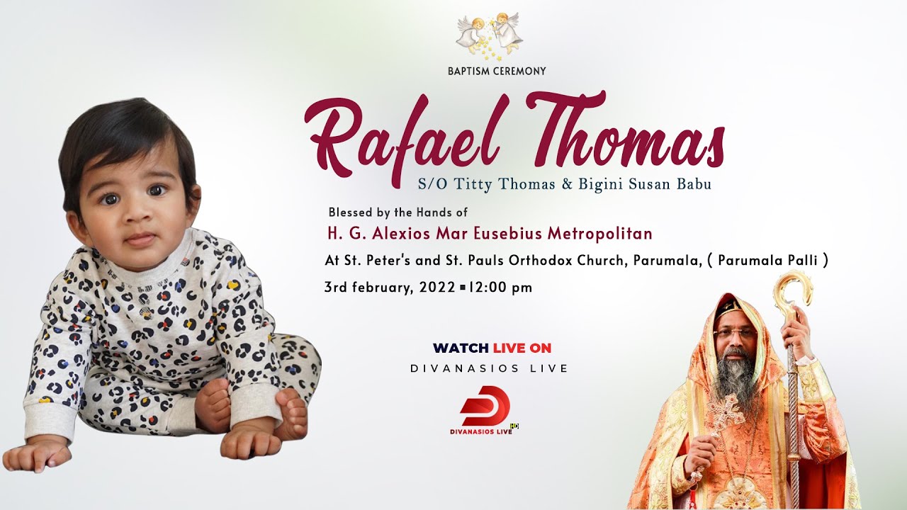 Rafael Thomas | BAPTISM CEREMONY | H. G. Alexios Mar Eusebius ...
