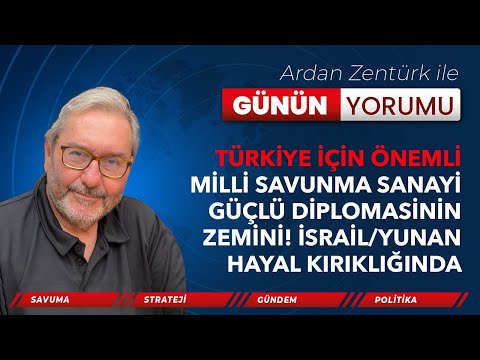 TÜRKİYE İÇİN ÖNEMLİ MİLLİ SAVUNMA SANAYİ GÜÇLÜ DİPLOMASİNİN ZEMİNİ!  İSRAİL/YUNAN HAYAL KIRIKLIĞINDA