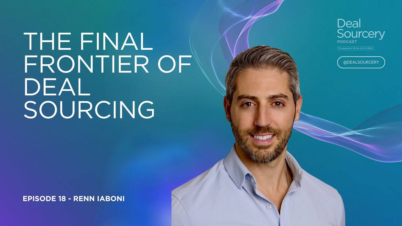 The Final Frontier of Deal Sourcing with Renn Iaboni of Monomoy Capital ...