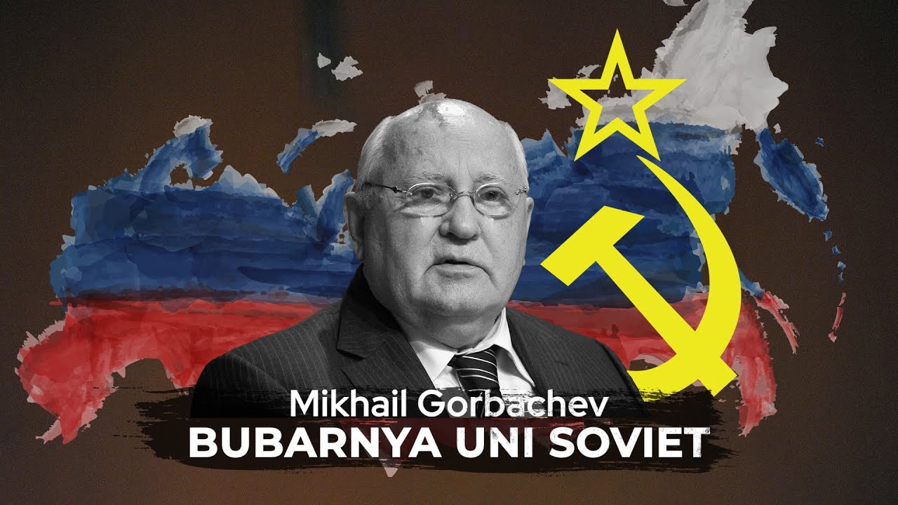 Mikhail Gorbachev dan Bubarnya Uni Soviet | explained - YouTube