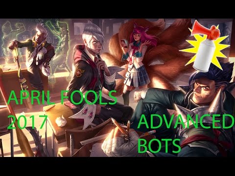 League of Legends 2017 APRIL FOOLS JOKE [Riots New Advanced Bots] - YouTube