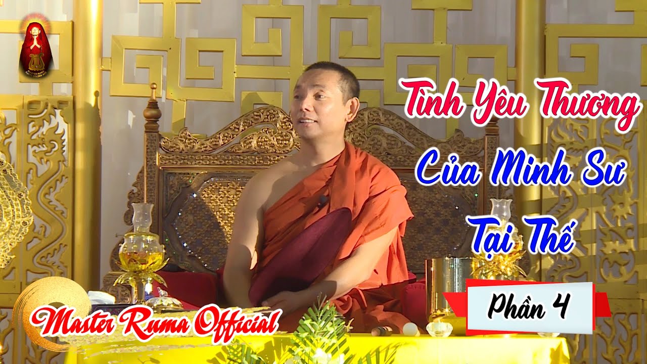 Tình Yêu Thương Của Minh Sư Tại Thế - Phần 4 | Minh Sư Ruma thuyết ...