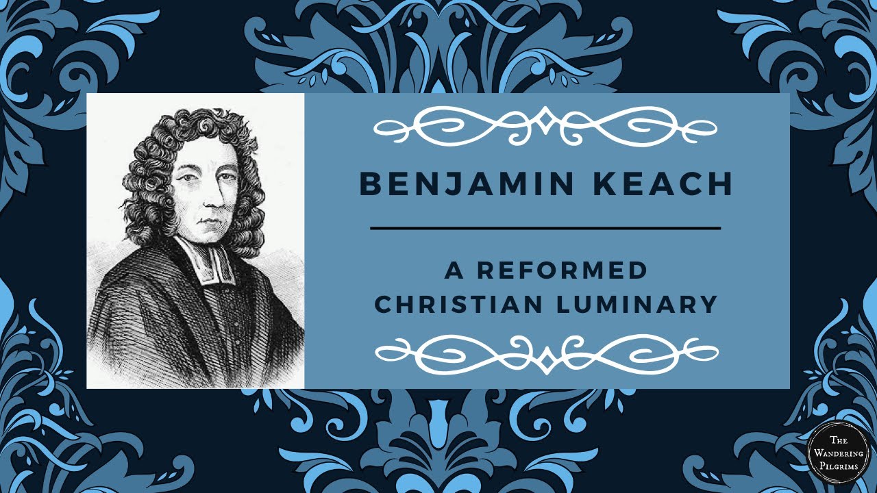 A Reformed Christian Luminary: The Life of Benjamin Keach - YouTube