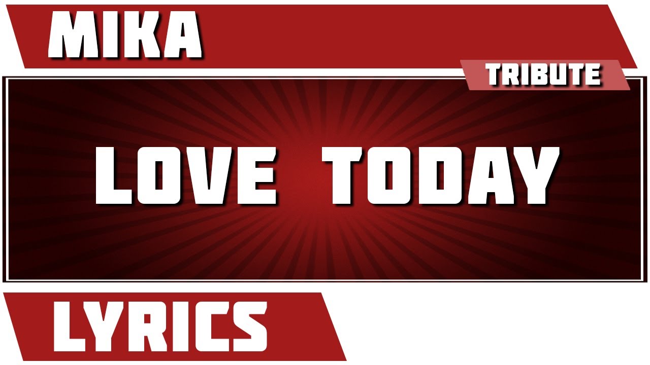 Love Today - Mika tribute - Lyrics - YouTube