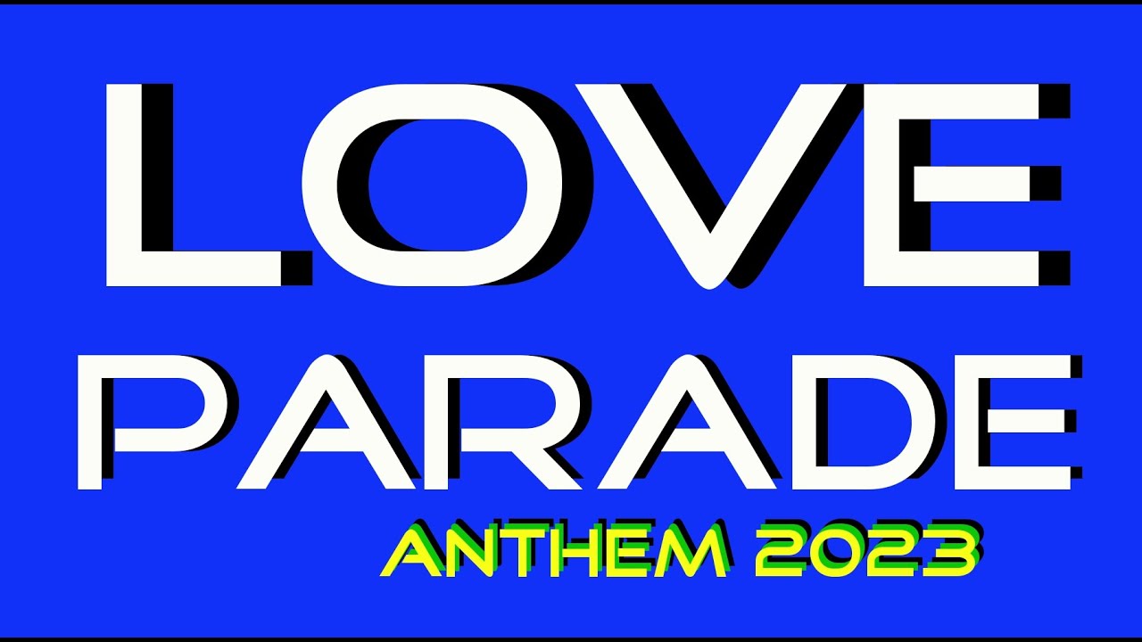 LOVE PARADE 2023 LINE UP ANTHEM "I GOT DA POWER" OFFICIAL vor ...
