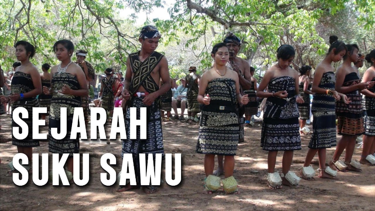 SEJARAH SUKU SAWU KEUNIKAN DAN KEBUDAYANNYA - YouTube