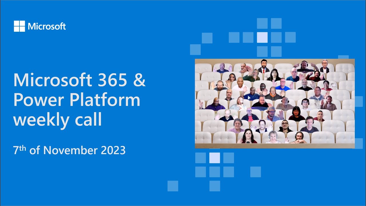 Microsoft 365 & Power Platform weekly call – 7th of November, 2023 ...