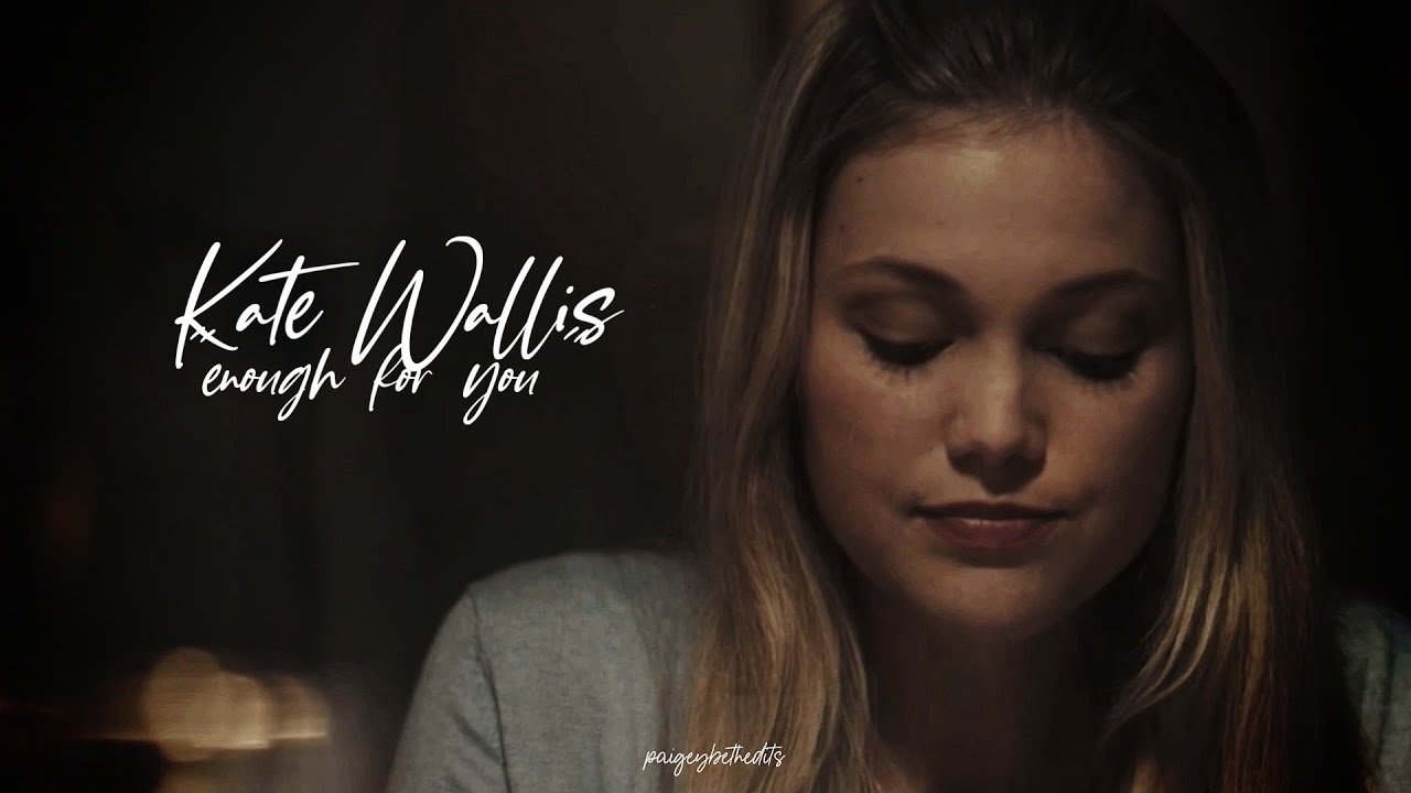 Kate Wallis | enough for you - YouTube