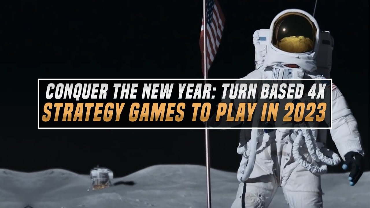 Conquer the New Year: Turn-Based 4X Strategy Games to Play in 2023 ...